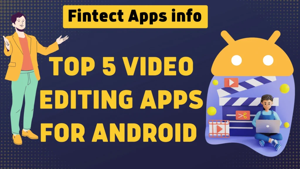 Top 5 Free Video Editing Apps For Android - Fintech Apps Info