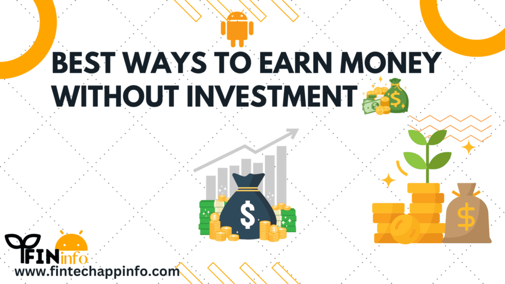 6 Best Apps For Earn Money Without Investment - Fintech Apps Info